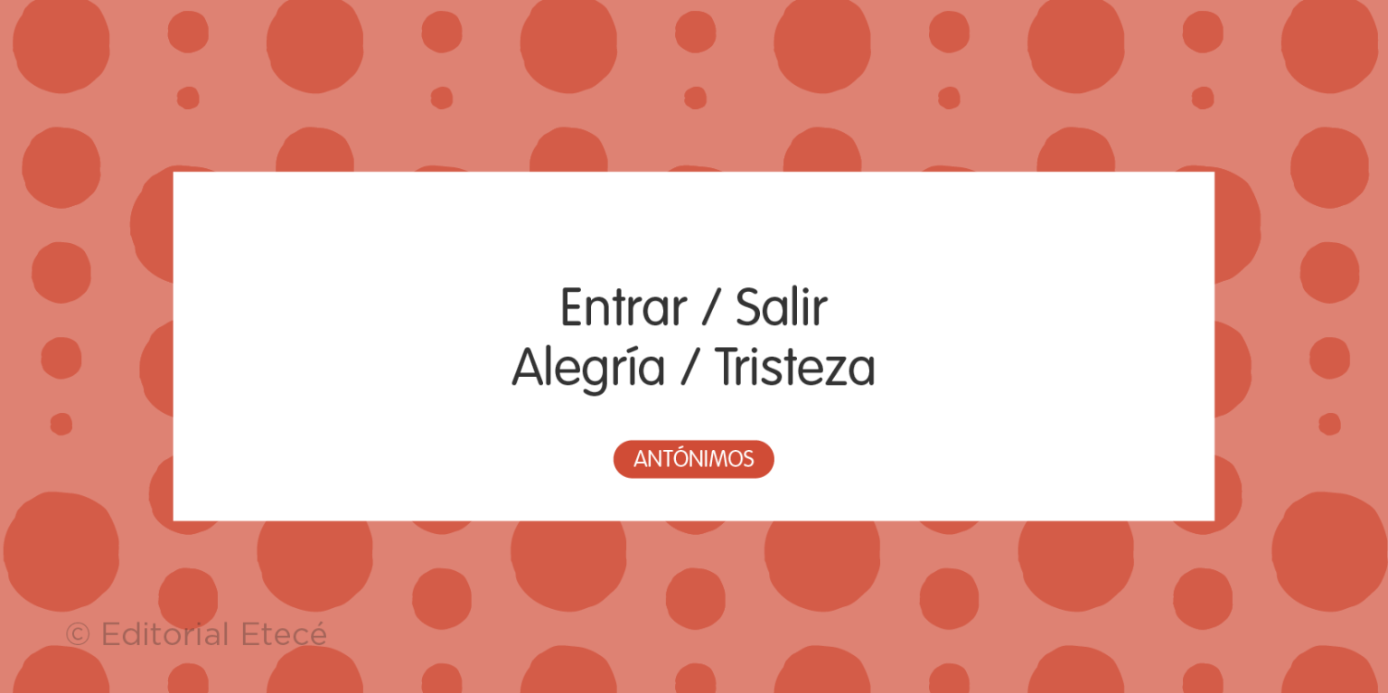 Antónimo - Qué es, concepto, tipos, ejemplos, sinónimos