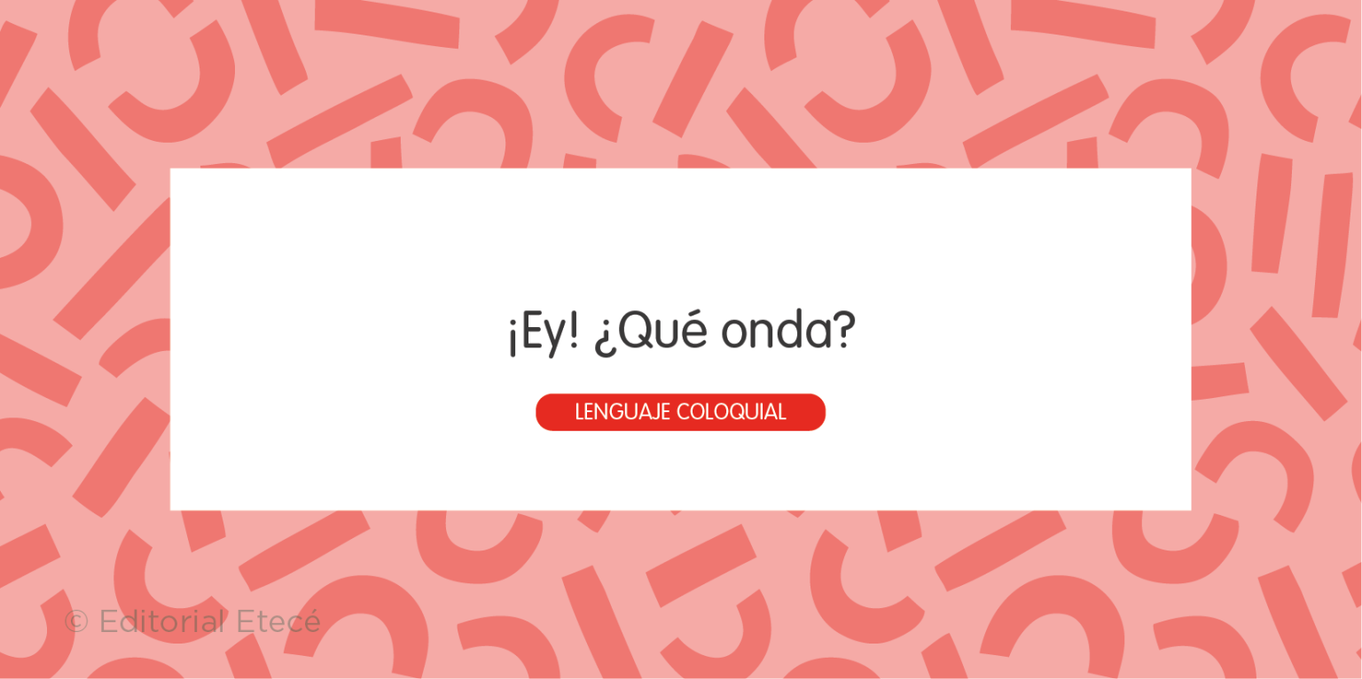 Lenguaje Coloquial - Qué es, usos, ejemplos y lenguaje formal